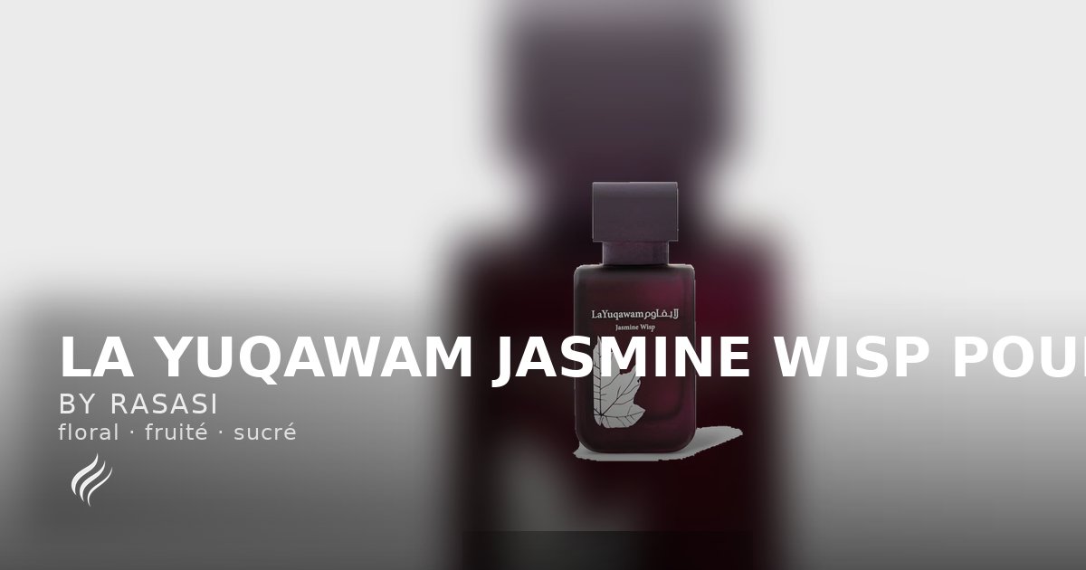 Rasasi La Yuqawam Jasmine Wisp Pour Femme – Parfum | Affinez