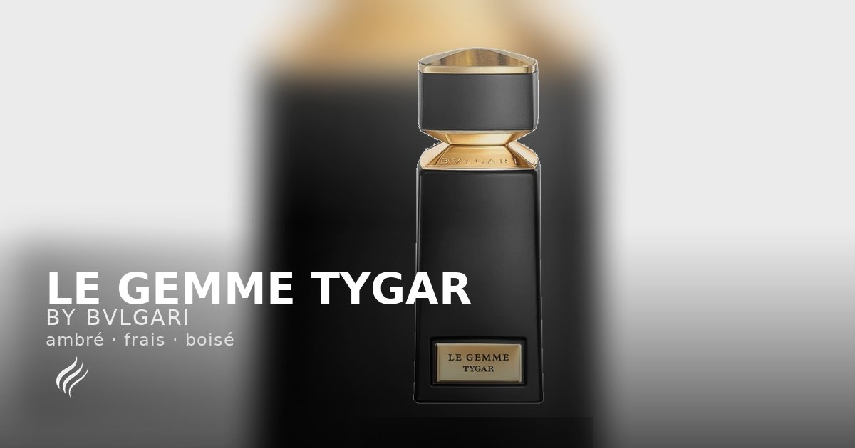 Bvlgari Le Gemme Tygar – Parfum frais homme (2016) | Affinez